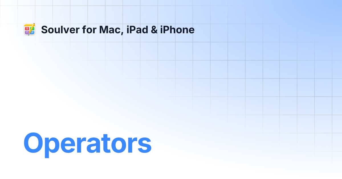 Operators | Soulver for Mac, iPad & iPhone