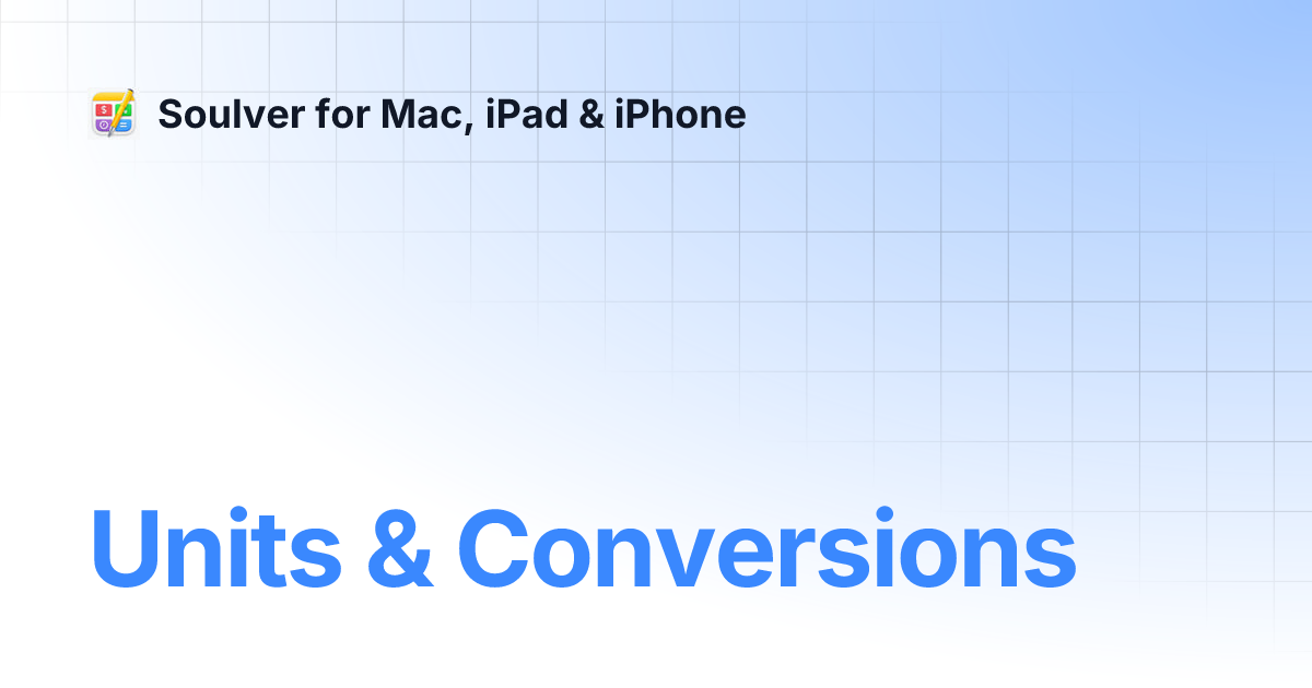 Units & Conversions | Soulver for Mac, iPad & iPhone
