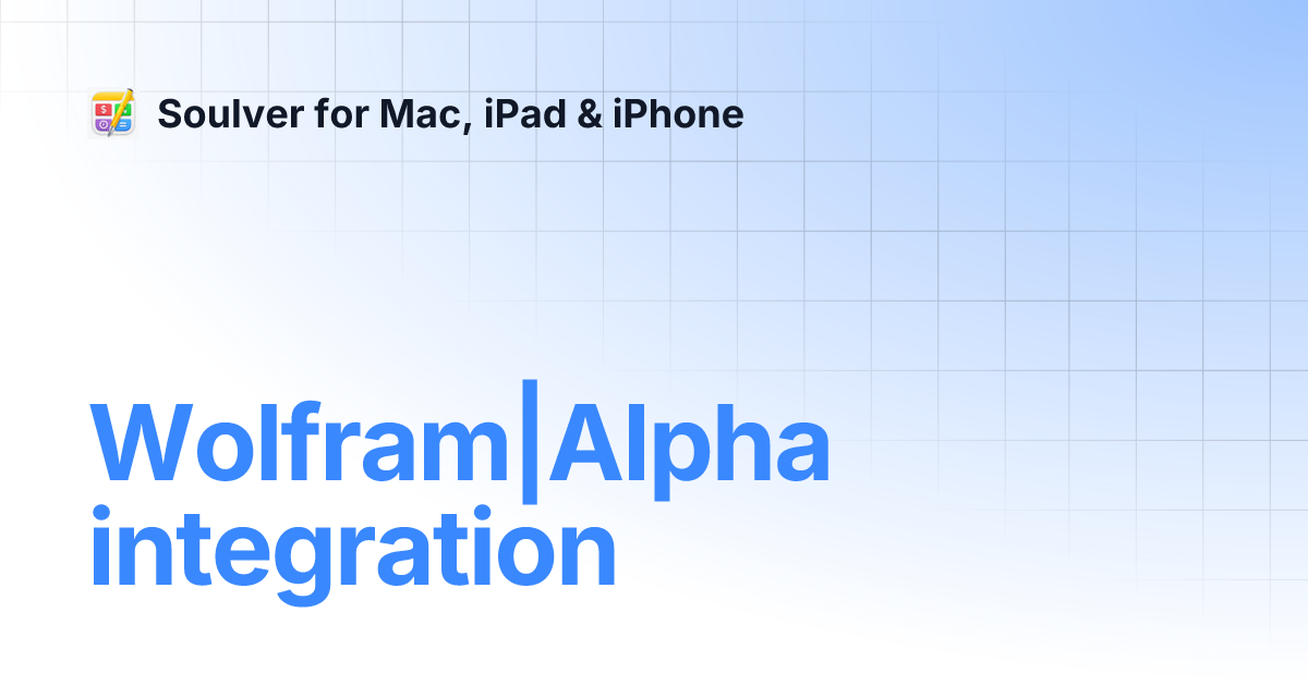 Wolfram|Alpha integration | Soulver for Mac, iPad & iPhone